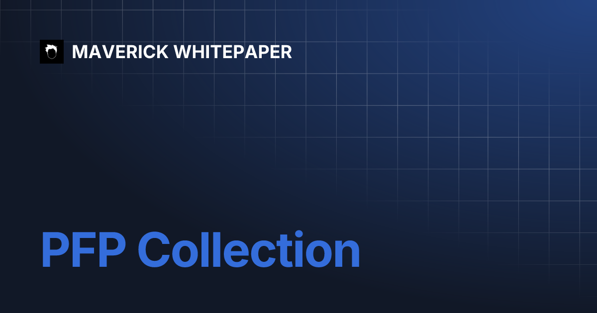 PFP Collection | MAVERICK WHITEPAPER